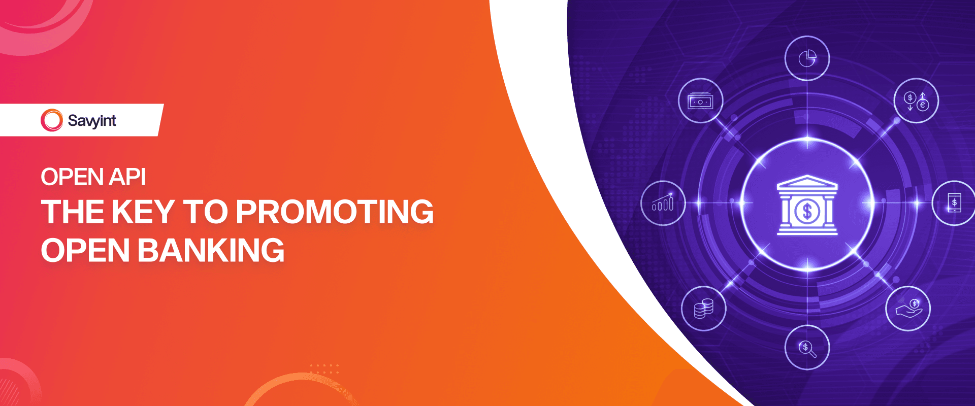 Open API – The key to promoting open banking - Savyint