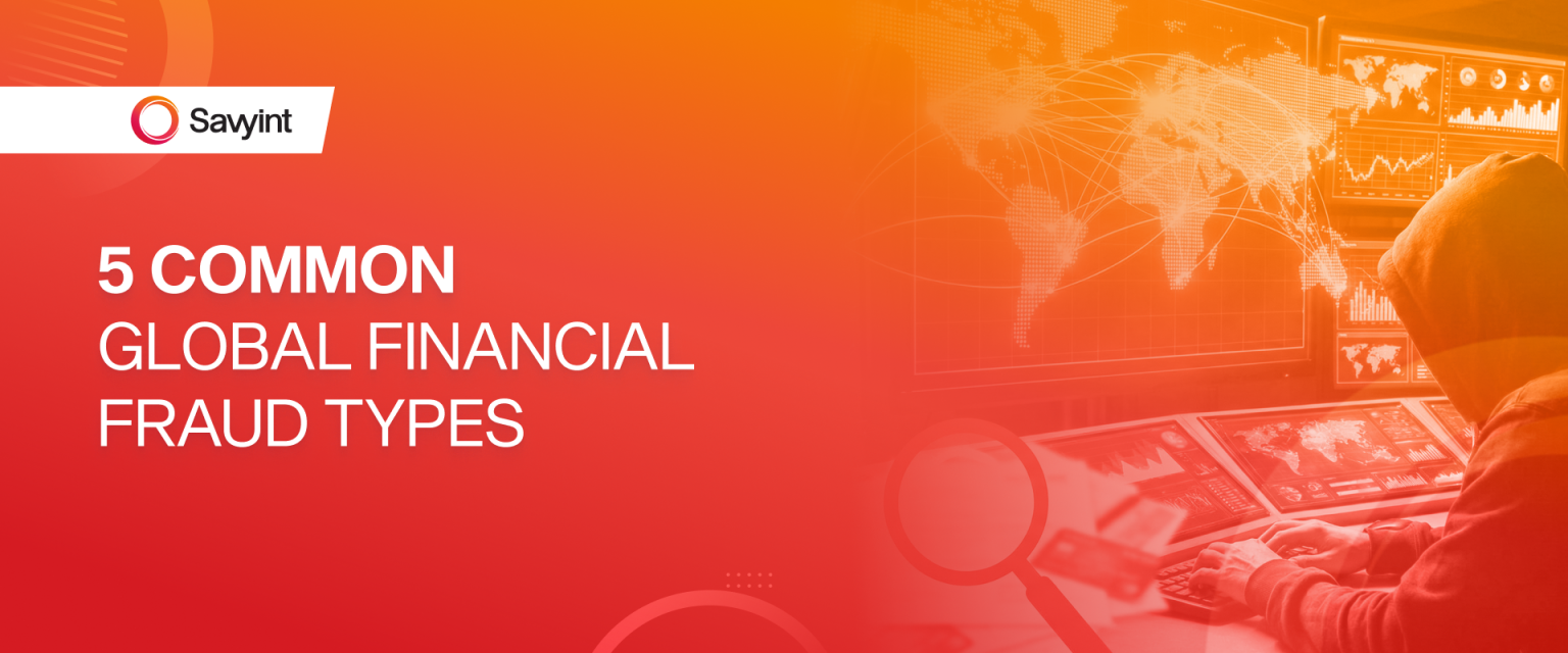 5 Common Global Financial Fraud Types - Savyint